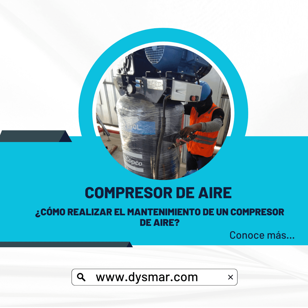 ¿Cómo realizar el mantenimiento de un compresor de aire? - DYSMAR